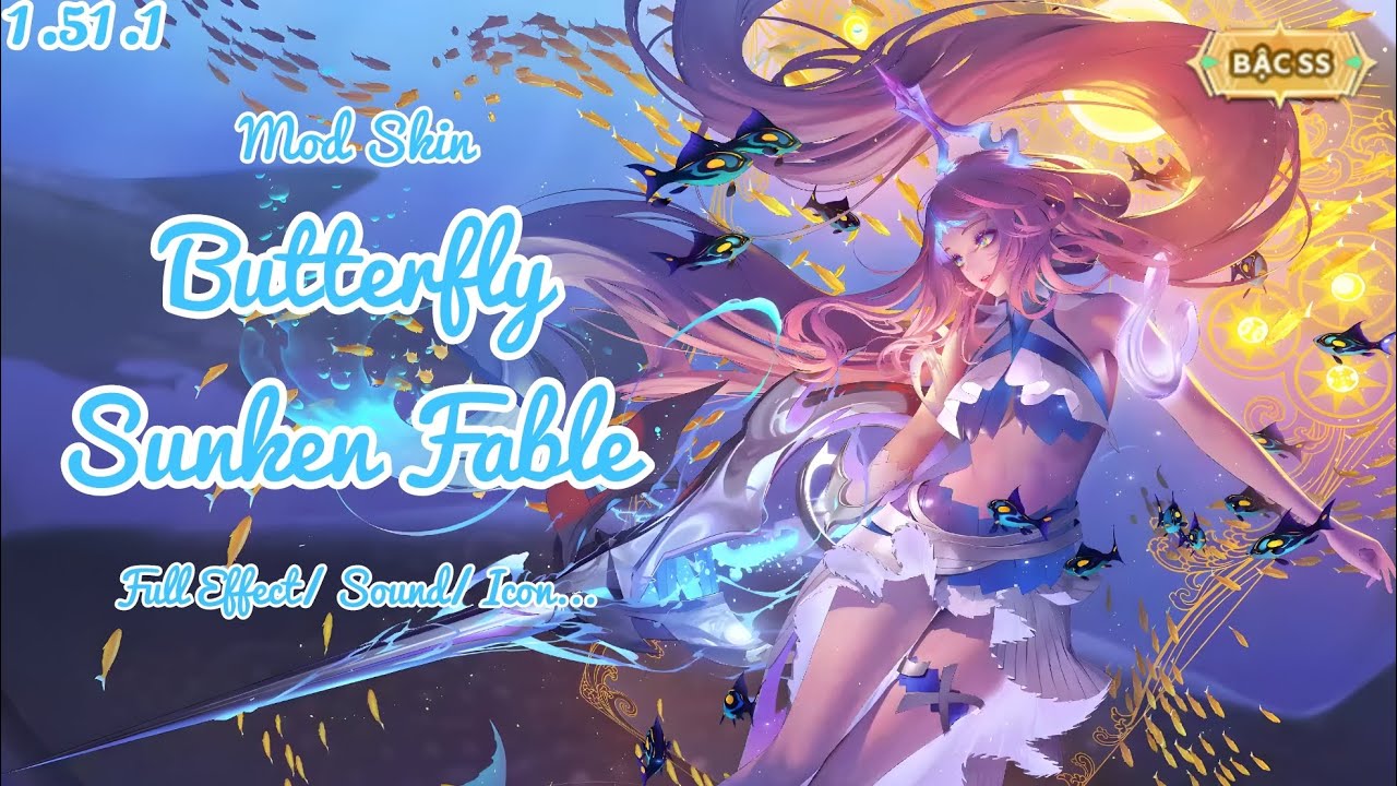 Mod Skin Butterfly Kim Ngư ( Sunken Fable ) Full Effect Sound Sau ...