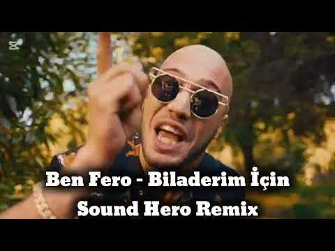 Ben Fero - Biladerim İçin (Sound Hero Remix)