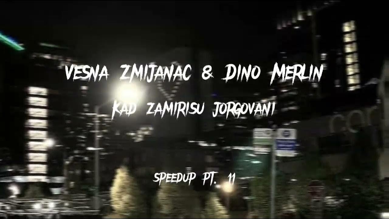 Vesna Zmijanac & Dino Merlin - Kad zamirisu jorgovani (speedup) - YouTube