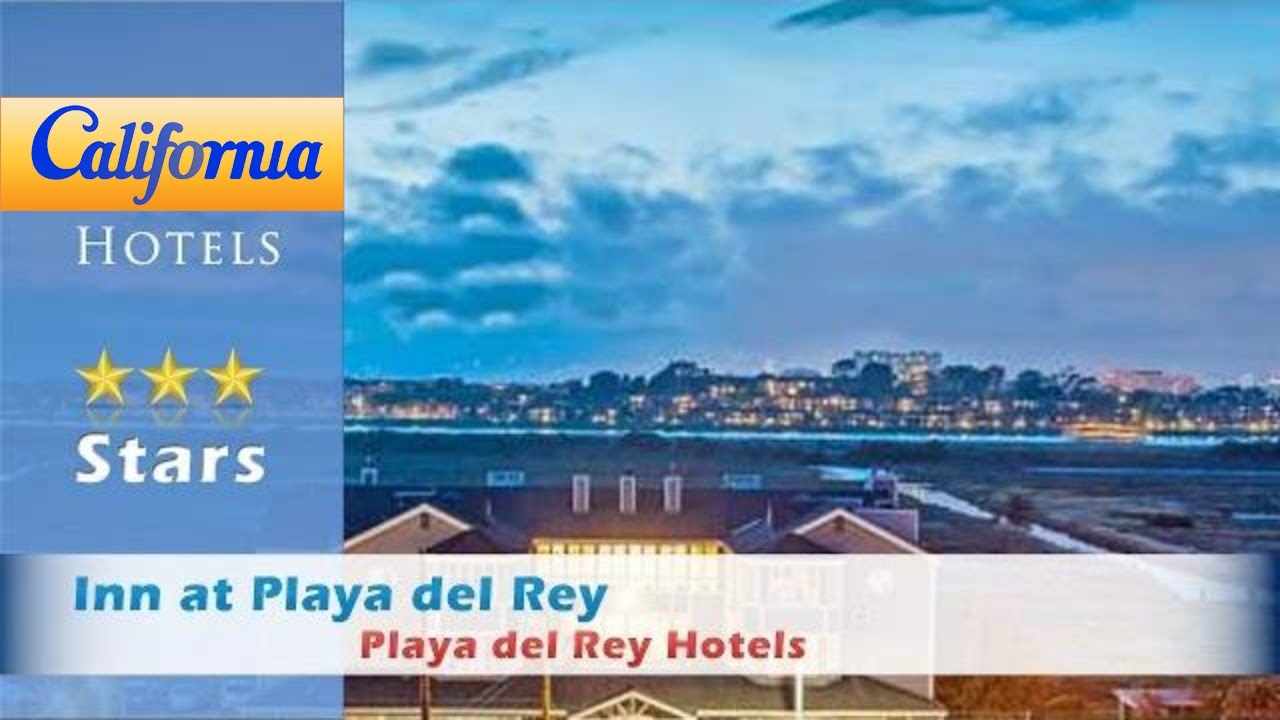 Inn at Playa del Rey, Playa del Rey Hotels - California - YouTube