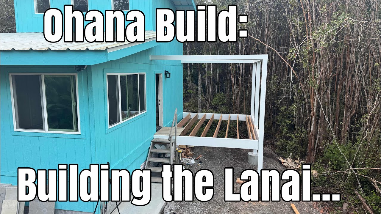 Ohana Build: Building the Lanai (#25) - YouTube