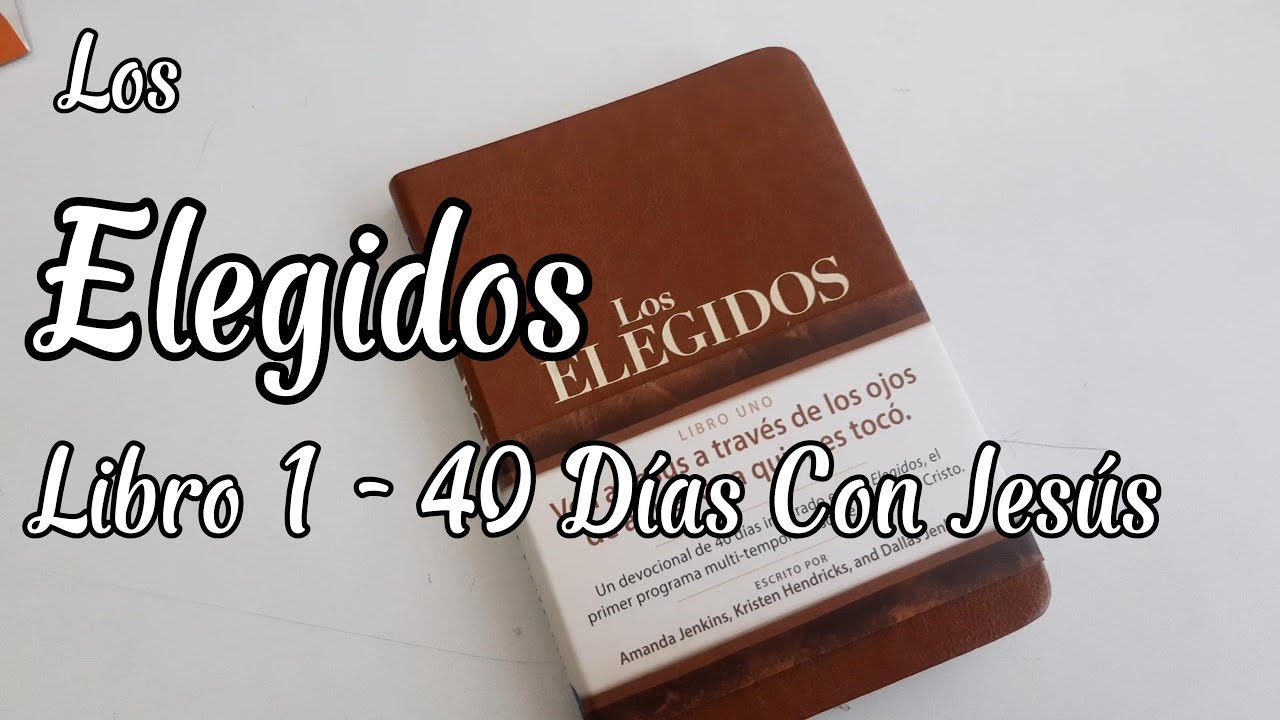 Los Elegidos - Libro Uno: 40 Días Con Jesús - YouTube