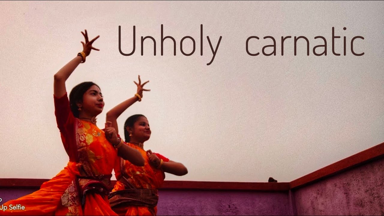 Unholy carnatic || Sparkle Rhythm || Classical dance || - YouTube