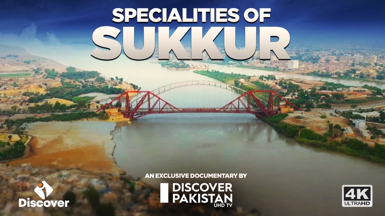 Specialities of Sukkur City | Discover Pakistan #Sukkur #Pakistan - YouTube