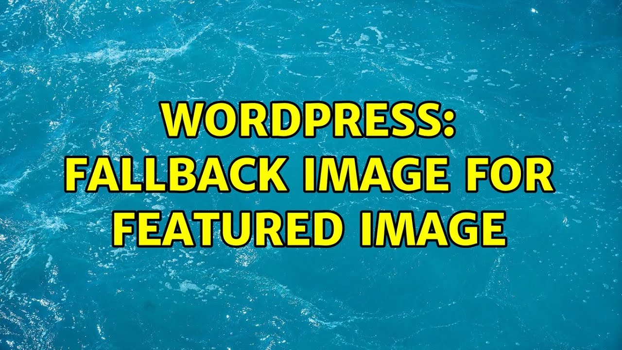 Wordpress: fallback image for featured image - YouTube