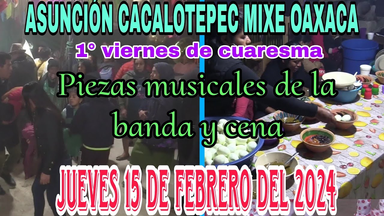 Asunción Cacalotepec Mixe 1° viernes de cuaresma en la tarde con la ...