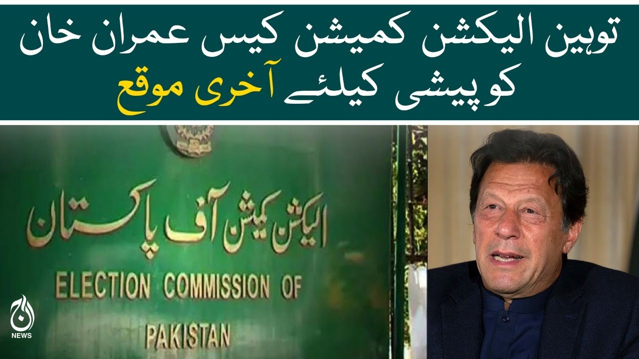 Last chance for Imran Khan to appear in contempt election commission ...