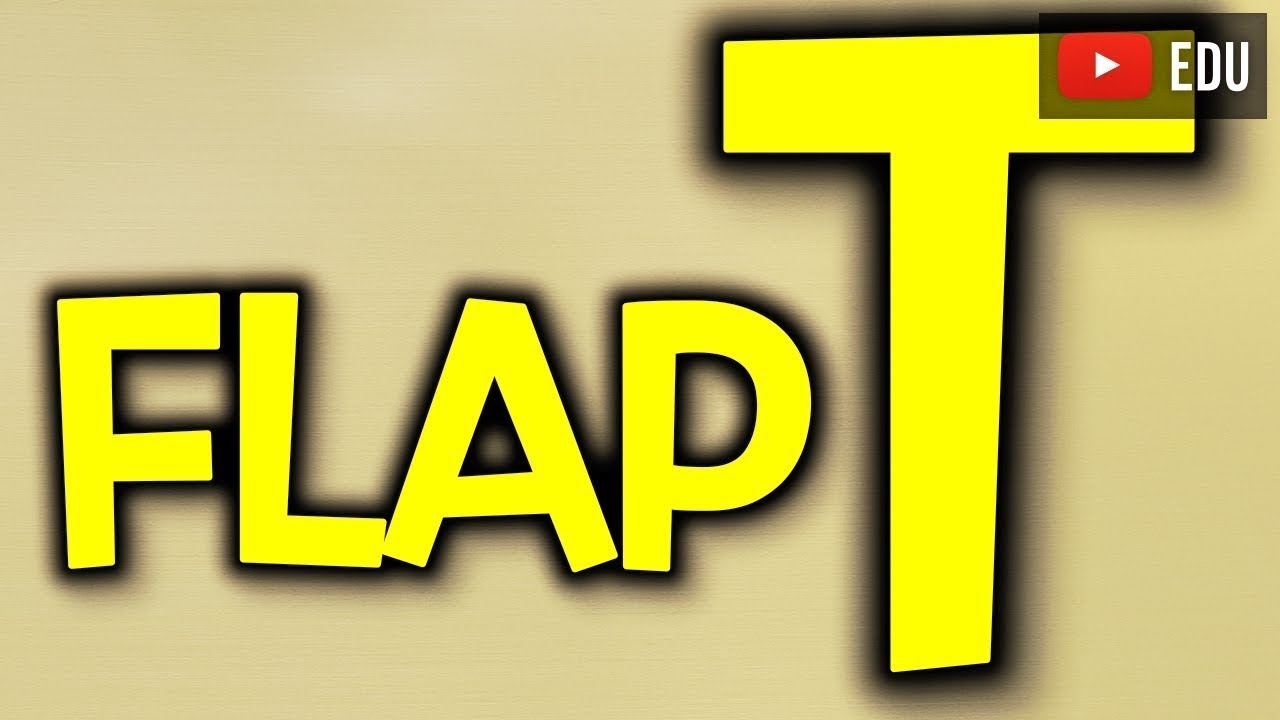 PRONUNCIATION (ENGLISH) - LESSON 2 (THE FLAP T) - YouTube