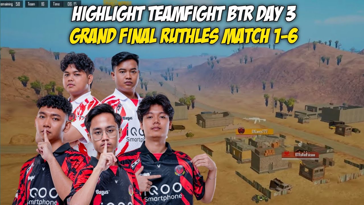 HIGHLIGHT TEAMFIGHT BTR DAY 3 GRAND FINAL RUTHLES MATCH 1-6 - YouTube