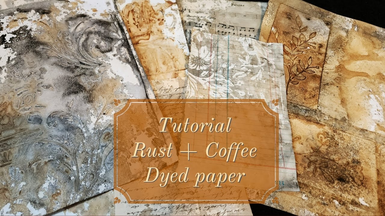 Tutorial: Rust and Coffee dyed paper as requested 💛 - YouTube