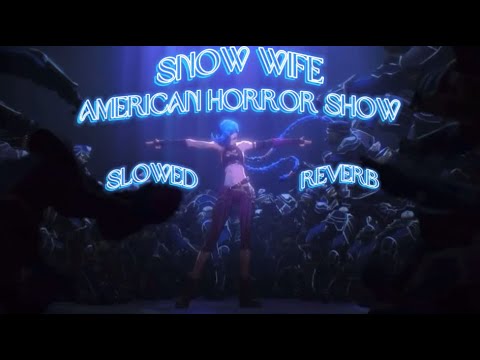 AMERICAN HORROR SHOW ~ SNOW WIFE (SLOWED & REVERB) - YouTube