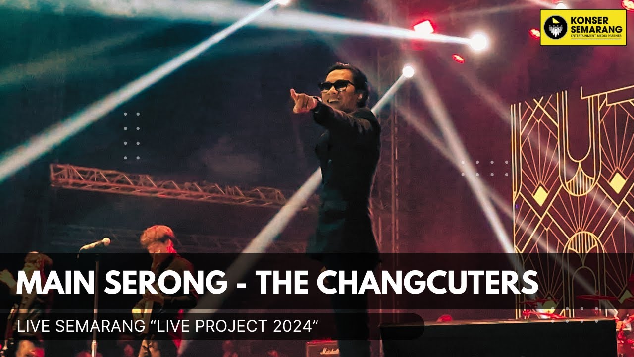 Main Serong - The Changcuters Live Project 2024 Semarang - YouTube