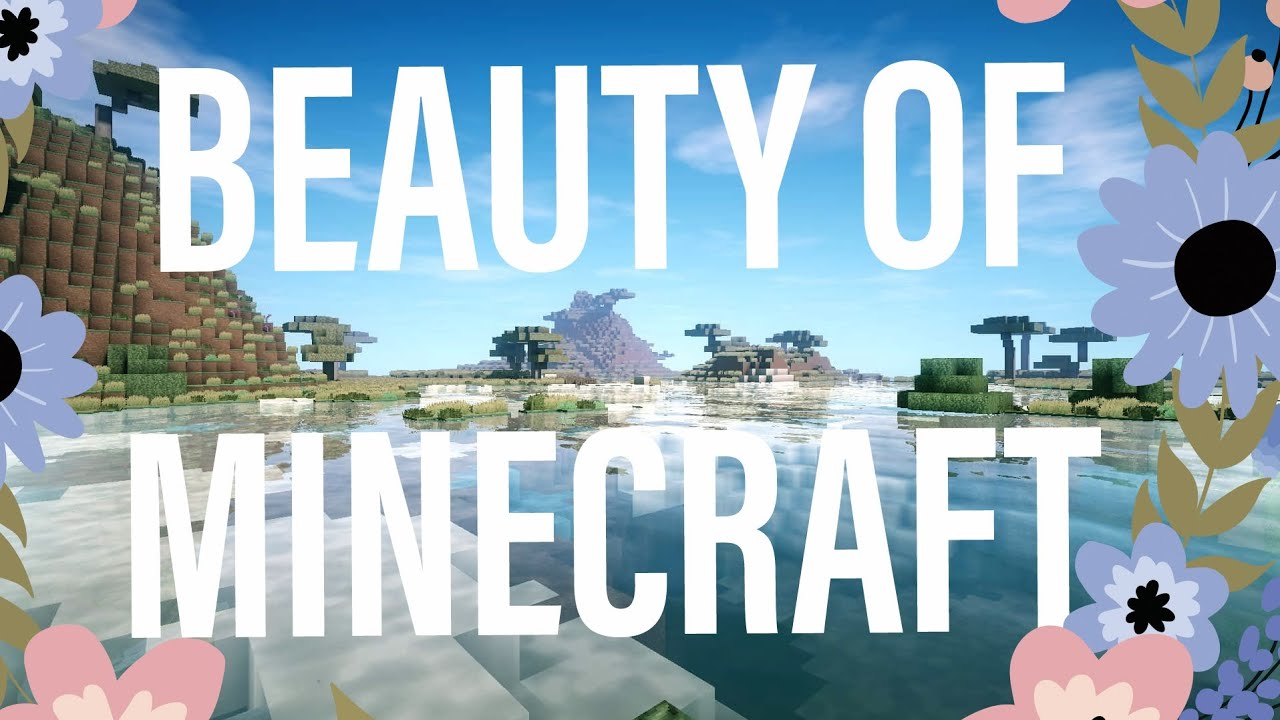 THE BEAUTY OF MINECRAFT - YouTube