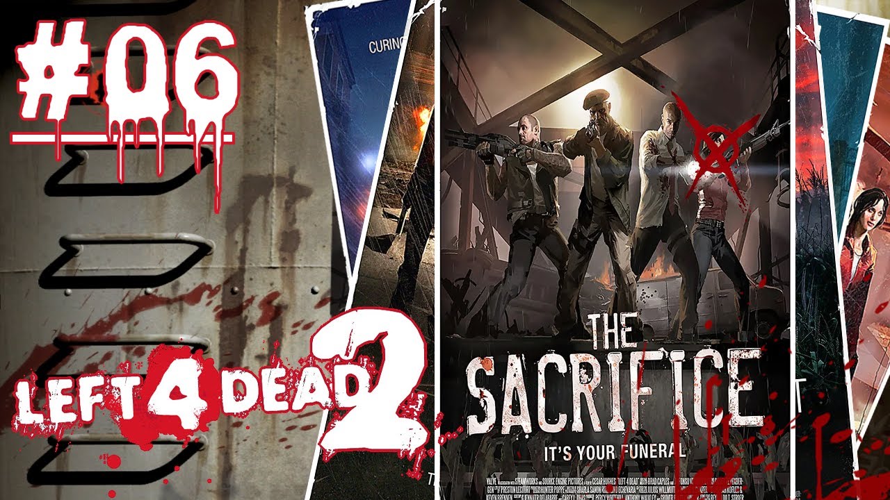 Left 4 Dead 2』#06: Tôi HI SINH bản thân vì chính tôi | The Sacrifice ...