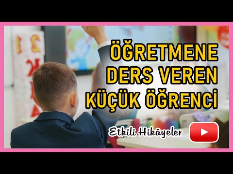Öğretmene Ders Veren Küçük Öğrenci - Etkili Hikayeler