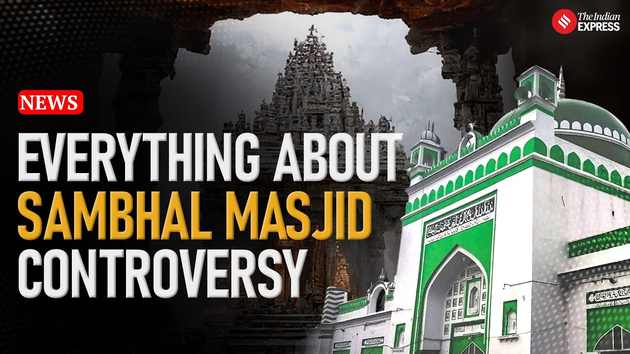 Everything About Sambhal Masjid Controversy in Uttar Pradesh | Sambhal ...