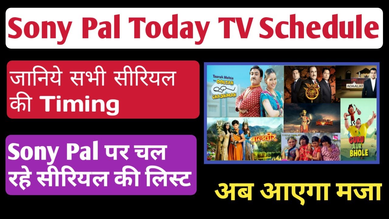 Sony pal today tv schedule || Sony pal all serial and timing || Sony ...