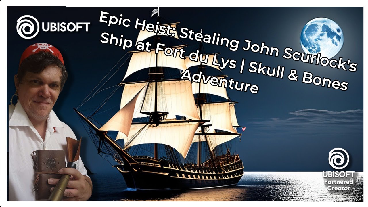 Epic Heist: Stealing John Scurlock's Ship at Fort du Lys | Skull ...