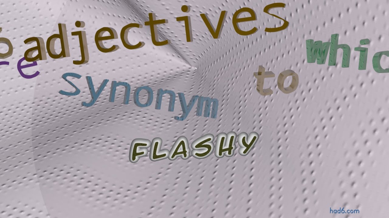 flashy - 16 adjectives having the meaning of flashy (sentence examples ...