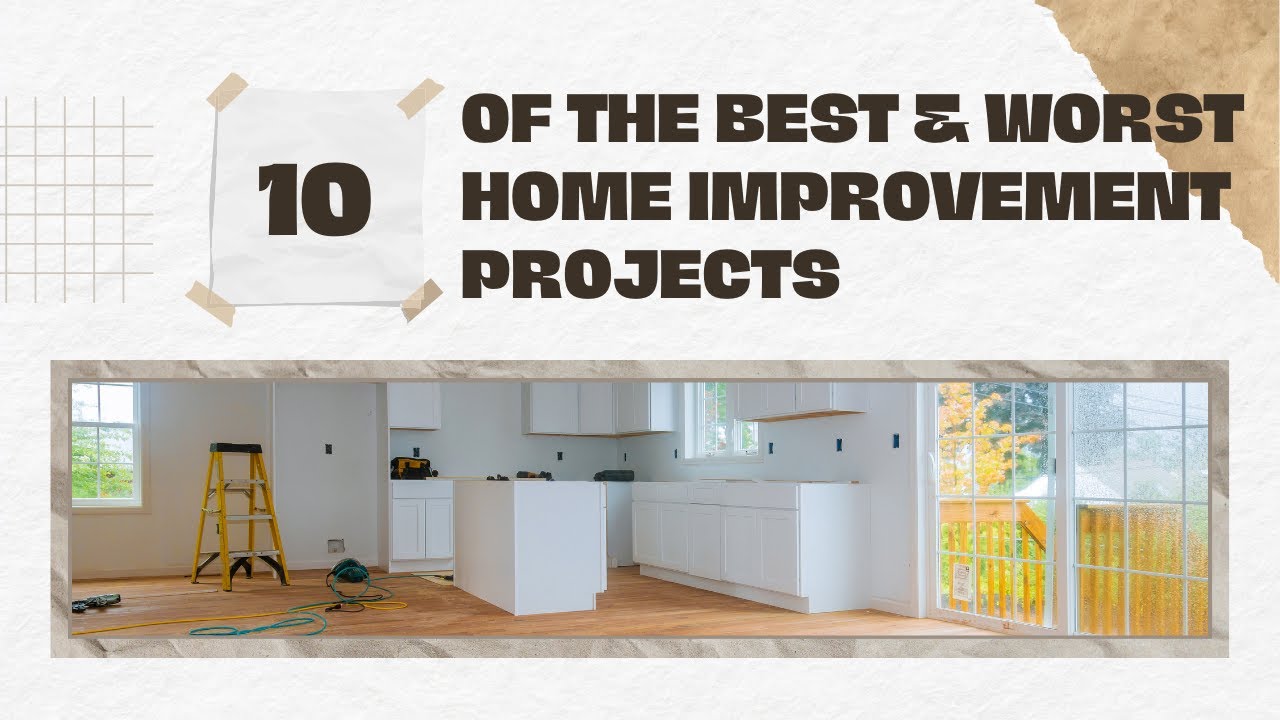 The Best and Worst Home Improvement Projects for Increasing Home Value ...