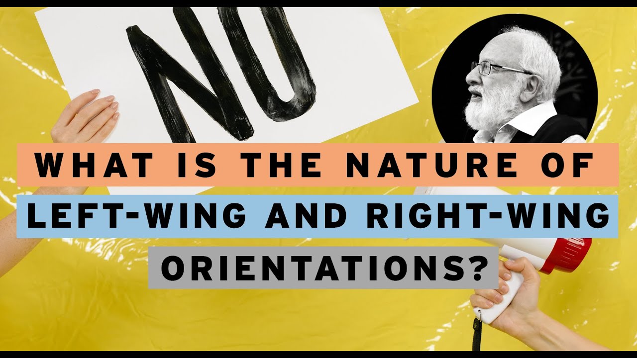 What Is the Nature of Left-Wing and Right-Wing Orientations? - YouTube