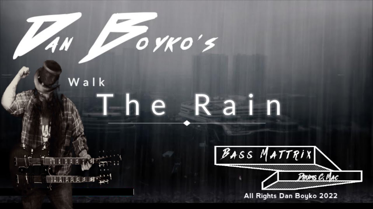 Walk The Rain - Dan Boyko - YouTube