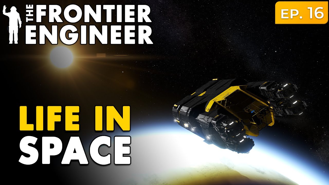 🔴 Life in Space Starts Here | Space Engineers – The Frontier Engineer ...