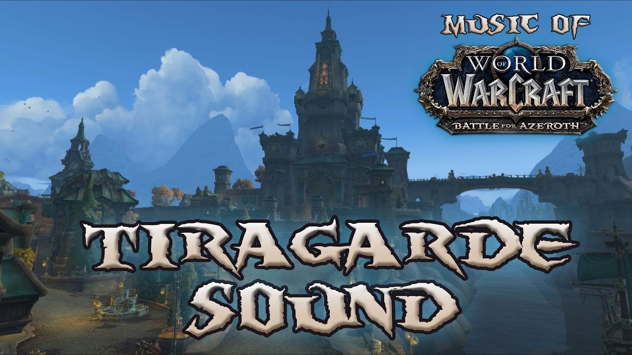 Tiragarde Sound - Music of WoW: Battle for Azeroth - YouTube