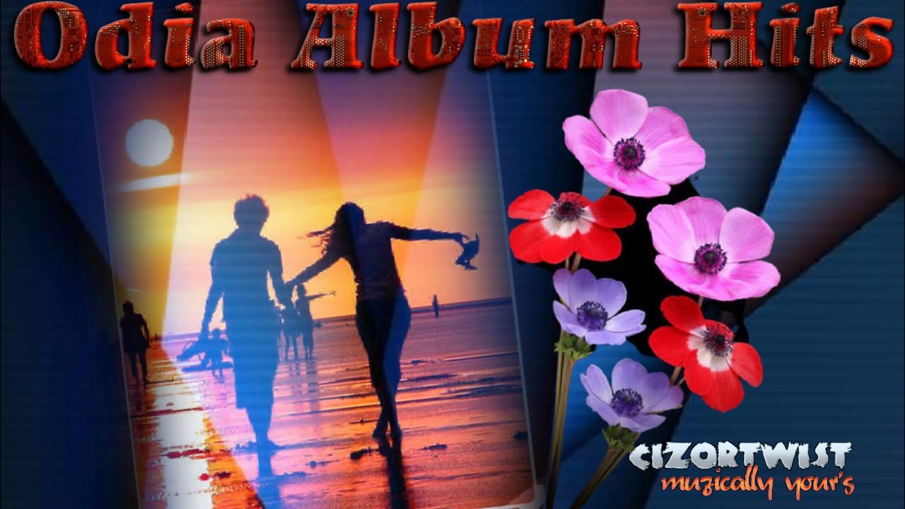 All Time Superhit Odia Album Song_ଓଡ଼ିଆ ଆଲବମ ସୁପରହିଟ୍ସ_old is gold ...