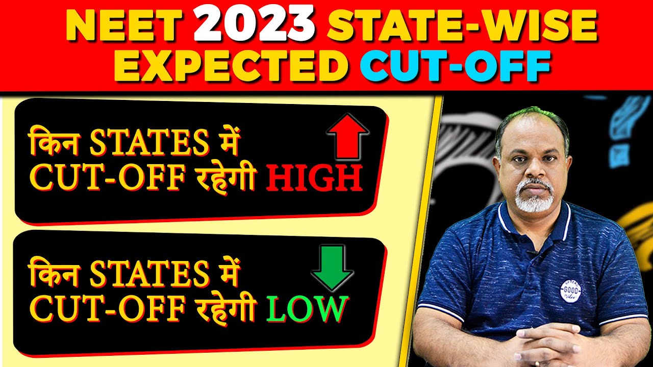 NEET 2023 State-wise Expected cut-off | States With HIGH & LOW Cut-off ...