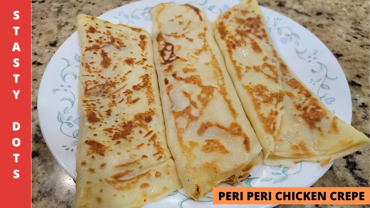Peri Peri Chicken Crepe / Chicken Crepes | Easy Crepe Recipe - YouTube
