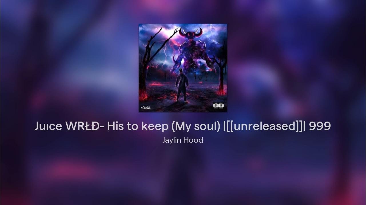 Juıce WRŁÐ- His to keep (My soul) |[[unreleased]]| 999 - YouTube