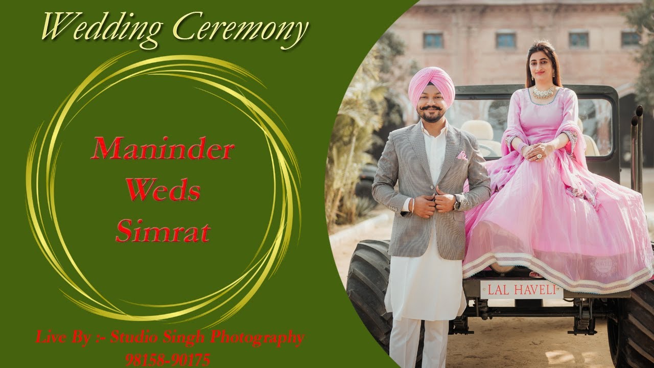 Wedding Ceremony || Maninder Weds Simrat || Live By :- Studio Singh ...