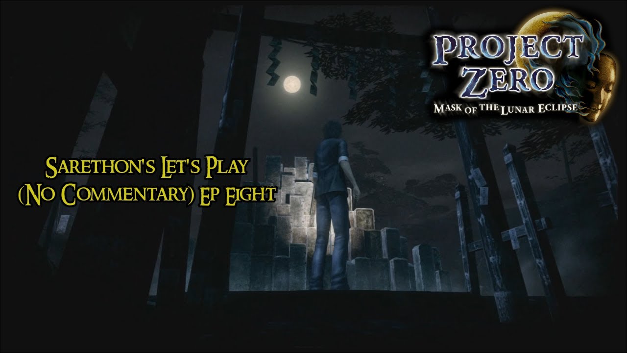 Let's Play Project Zero: Mask of the Lunar Eclipse Blind Ep 8: Phase ...