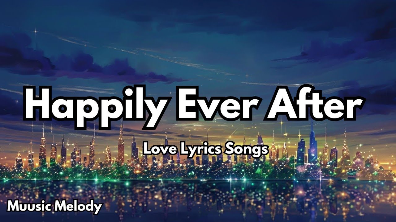 Happily Ever After English (Lyrics) New Romantic Love Most Wives Song ...