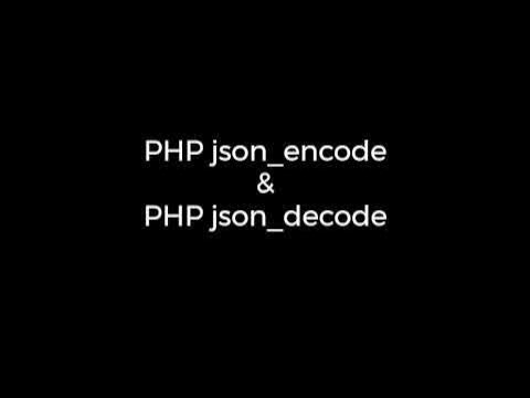 PHP json_encode & json_decode - YouTube