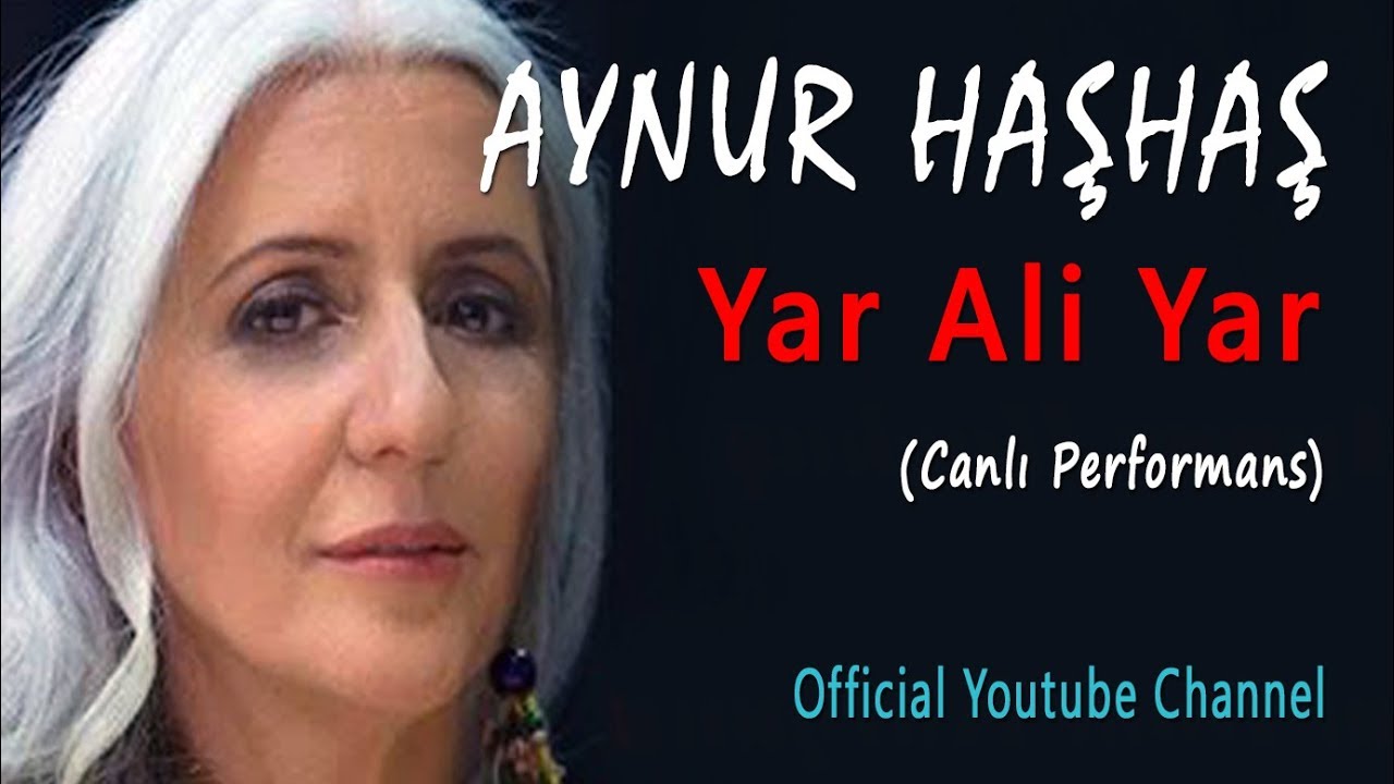 Aynur Haşhaş - Yar Ali Yar (Canlı Performans) - YouTube