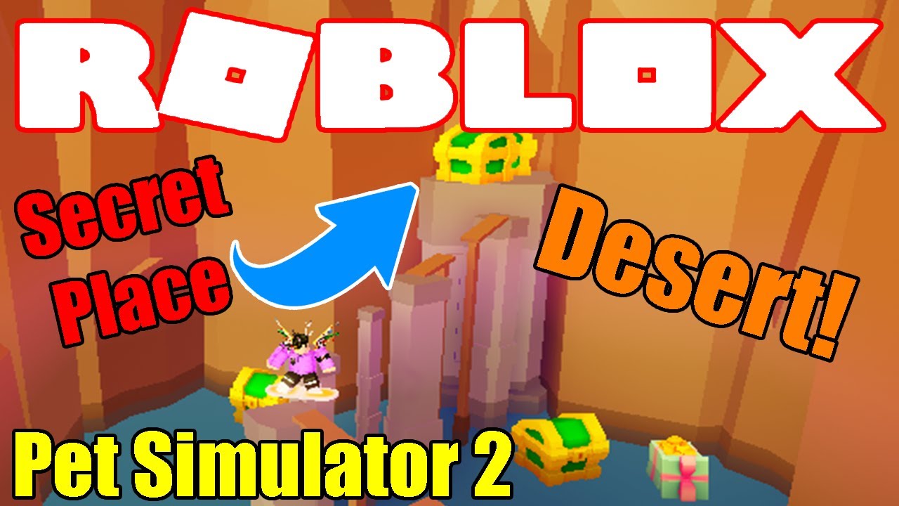 DESERT SECRET AREA! | PET SIMULATOR 2 - YouTube