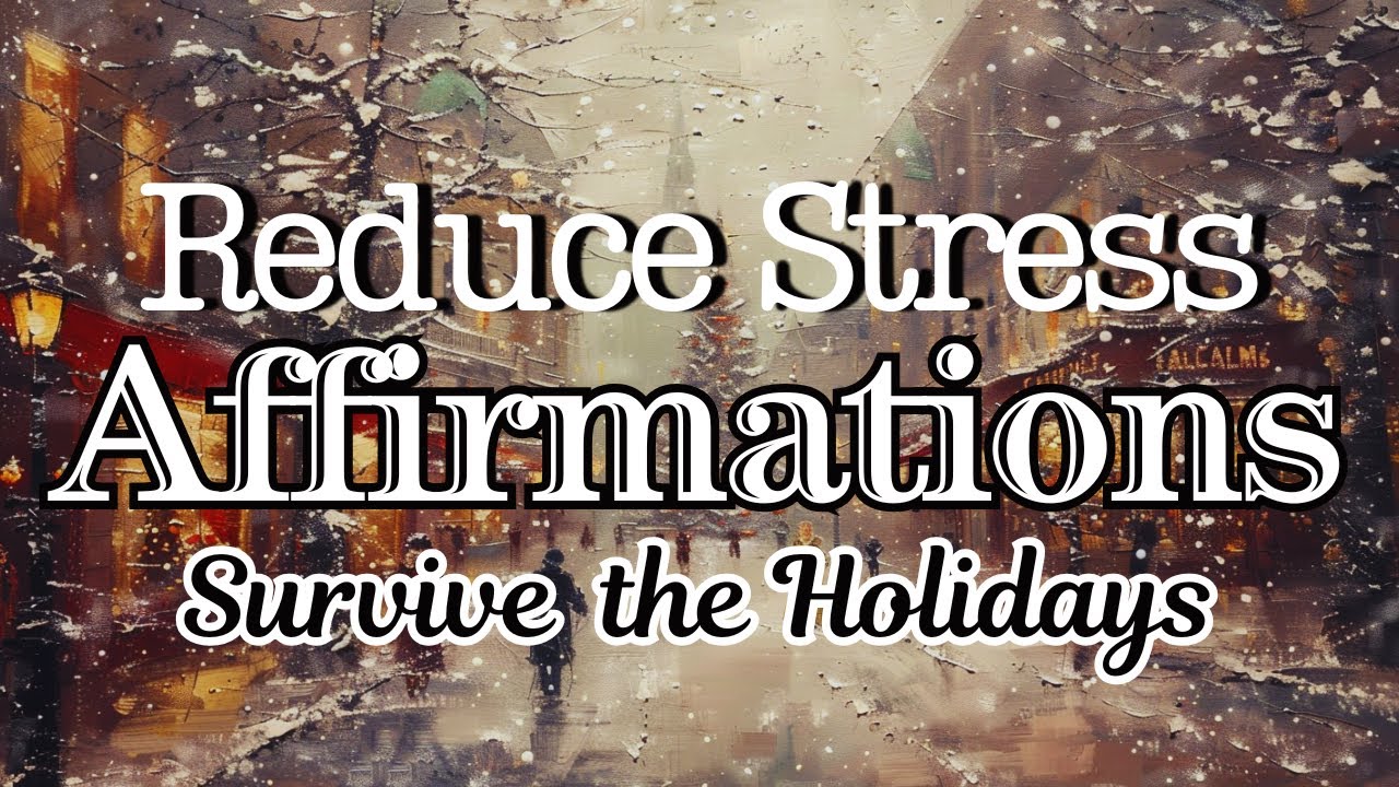 Powerful Affirmations to Survive the Holiday Stress 🎄 Positive Mindset ...