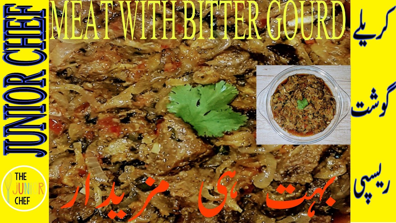 Karela Gosht کریلےگوشت (Meat with bitter gourd) by JUNIOR CHEF - YouTube
