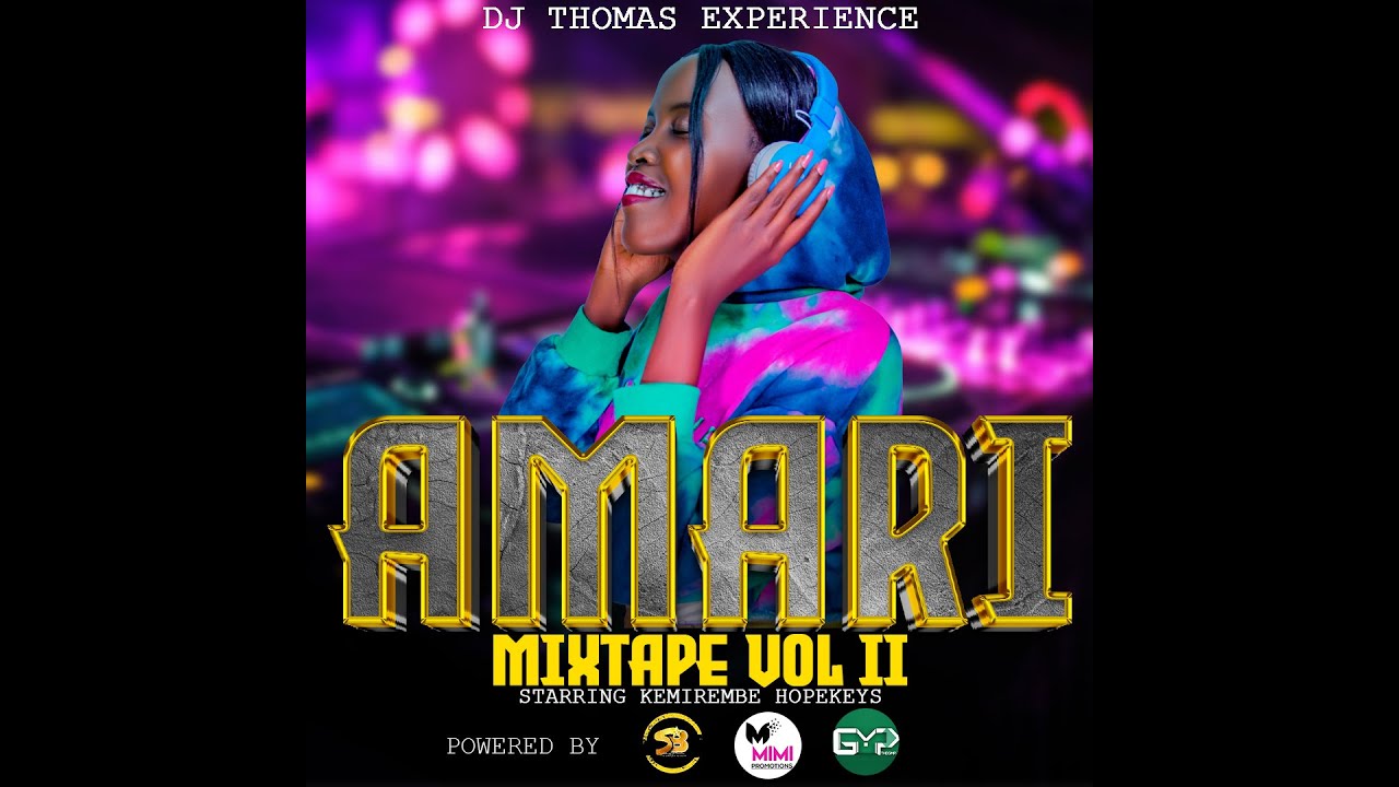 AMARI MIXTAPE VOL II-DJ THOMAS X KEMIREMBE HOPEKEYS (GOSPEL VIDEO ...