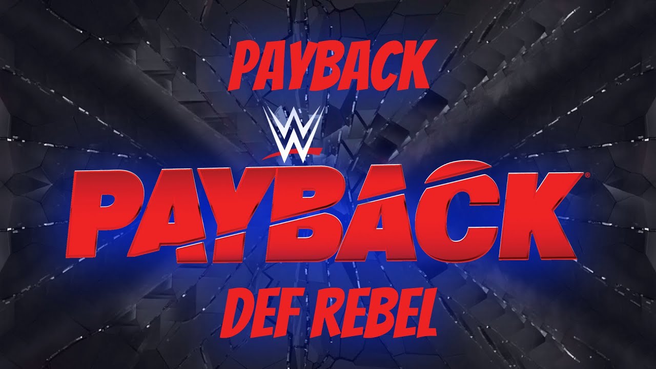 (WWE Payback 2023) Payback By Def Rebel (Custom Theme) - YouTube