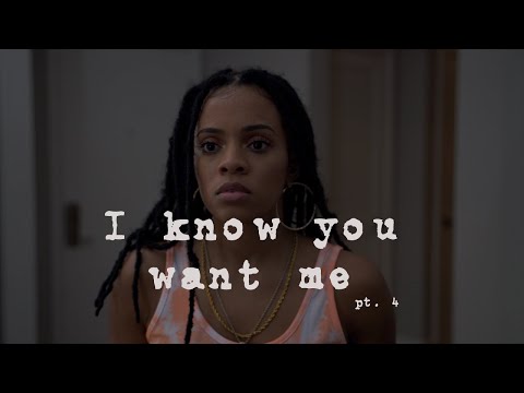 I know you want me pt.3