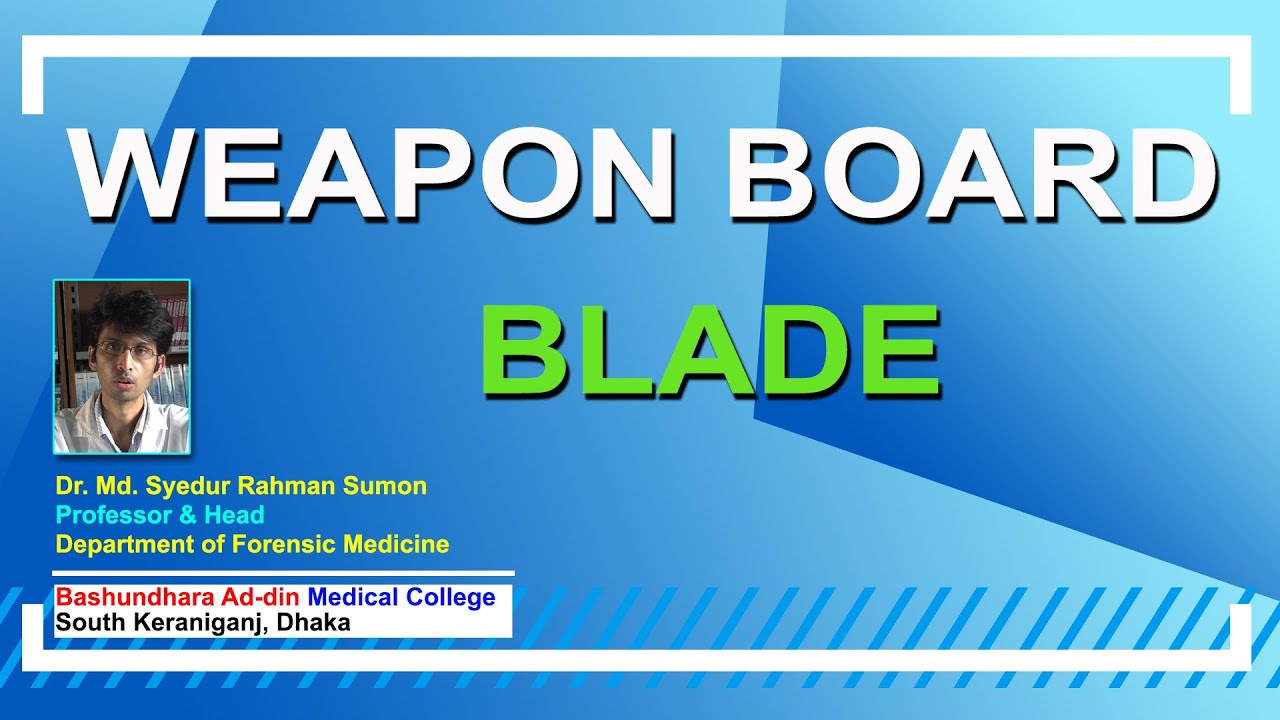 Weapon Board : Blade II Prof. Dr. Md. Syedur Rahman II Head of The Dept ...