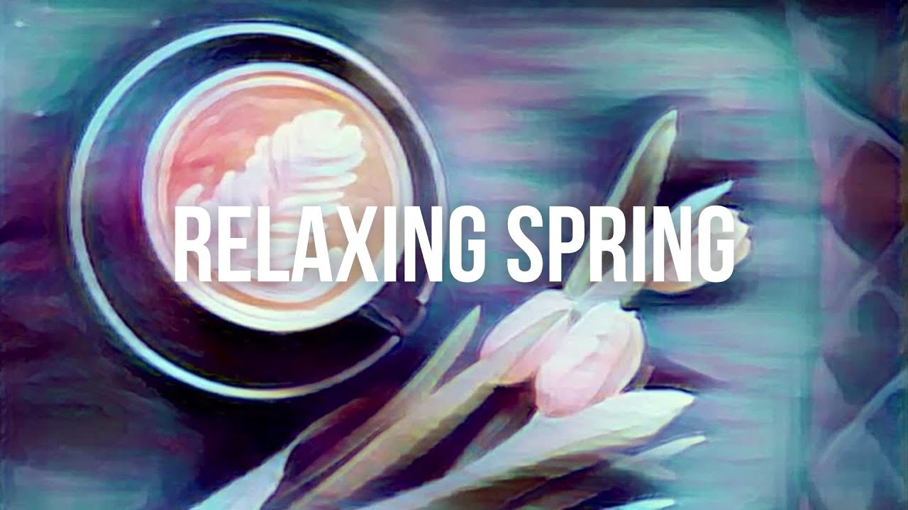 Relaxing Spring Jazz: Blooming Smooth Instrumental Jazz - Calm Coffee ...
