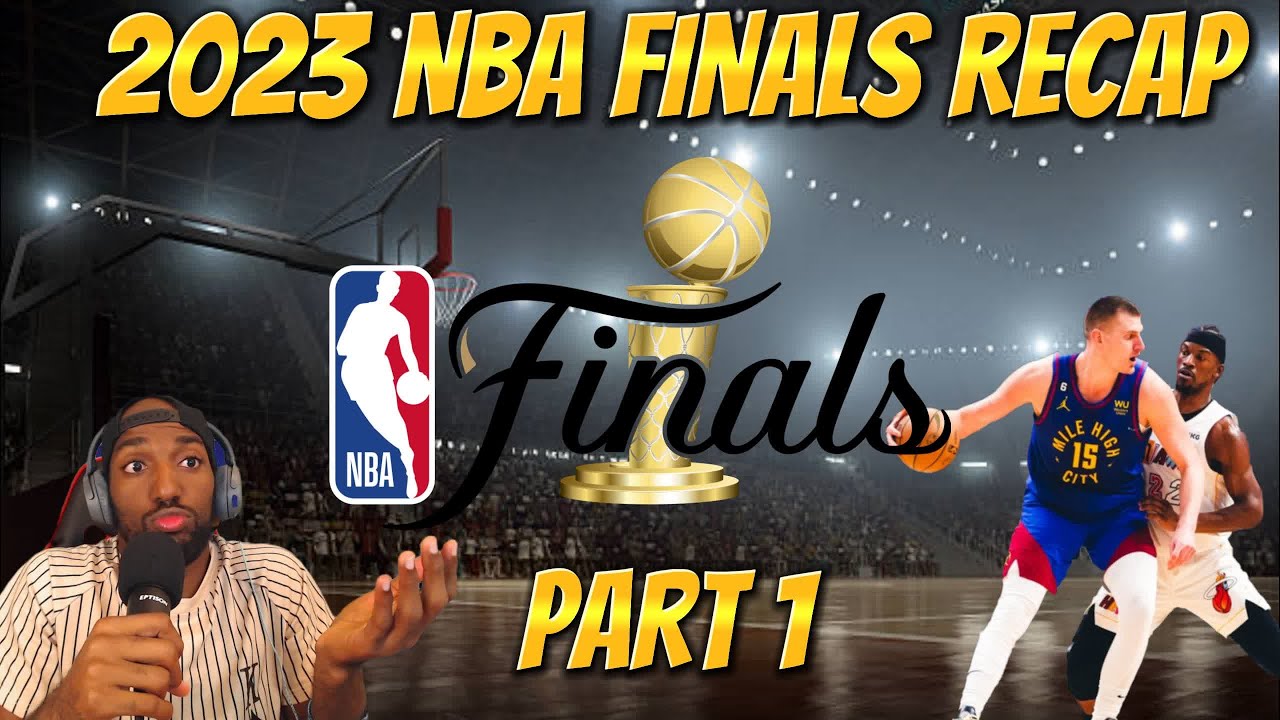 2023 NBA FINALS RECAP PART 1: Week 8 - YouTube