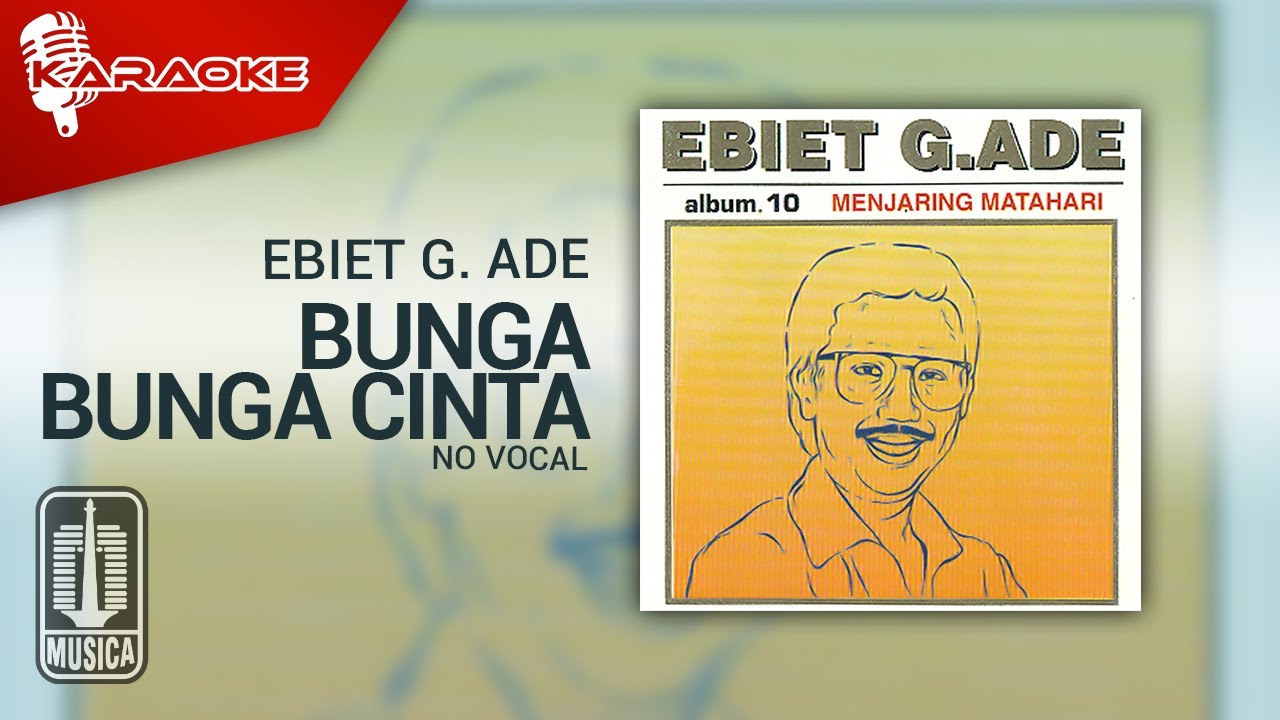 Ebiet G. Ade - Bunga Bunga Cinta (Official Karaoke Video) - No Vocal - YouTube