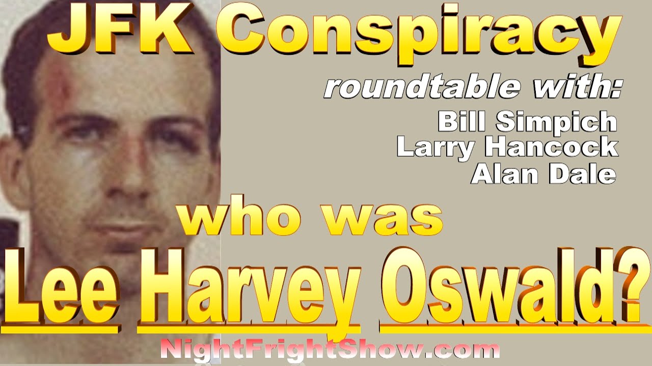 JFK history documentary video Larry Hancock Bill Simpich Alan DaleNight ...