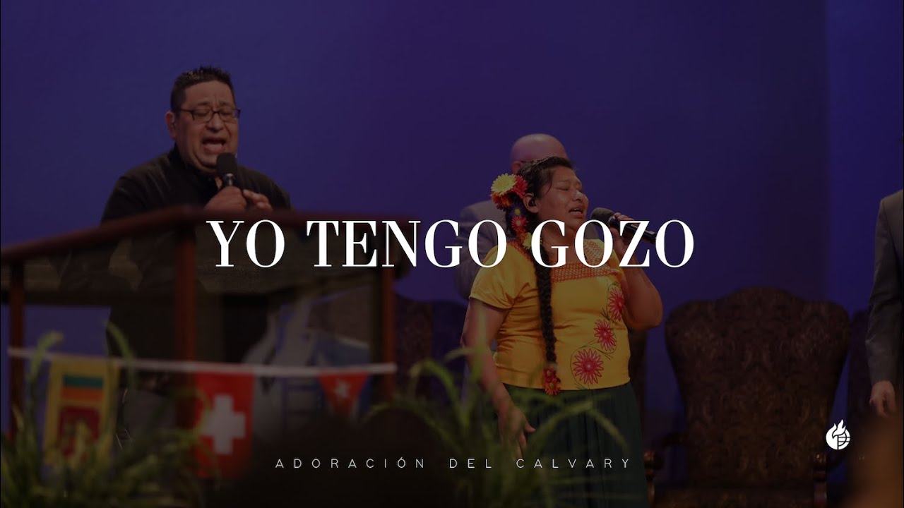 Yo Tengo Gozo || Adoracíon de Calvary - YouTube