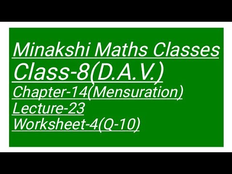 DAV Class-8 Chapter-14(Mensuration) Lecture-23 Worksheet-4 Q-10 - YouTube